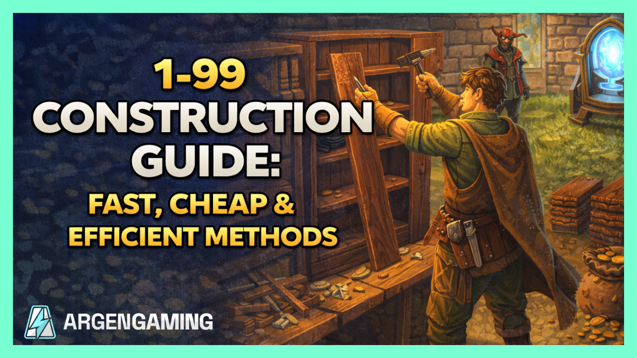 OSRS Construction Guide 1–99: Fast & Cheap Methods